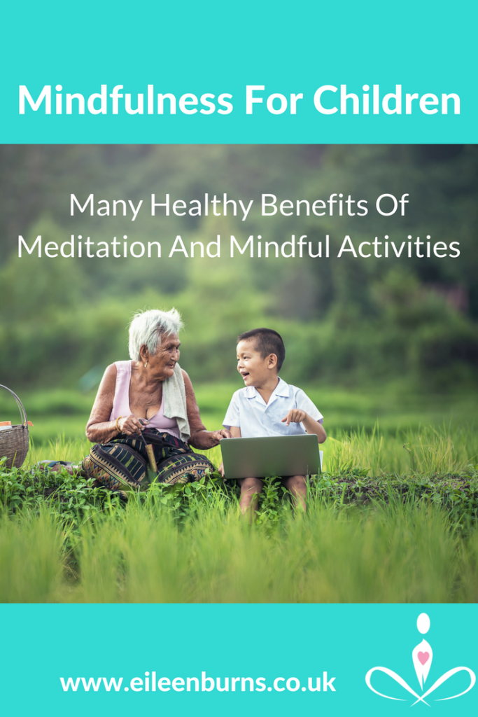 Mindfulness For Children -Healthy Benefits Of Meditation And ...