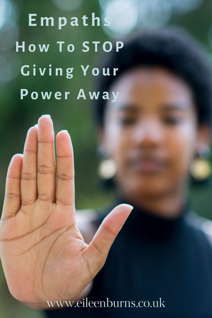 Empaths 10 Ways How To STOP Giving Your Power Away