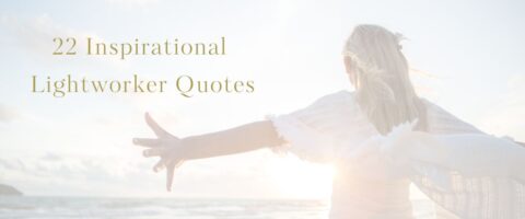 22 Inspirational Lightworker Quotes ~ Eileen Burns