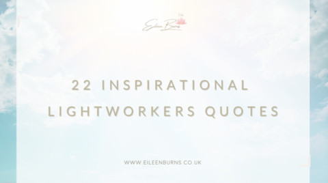 22 Inspirational Lightworker Quotes ~ Eileen Burns - Soul Empowered CEO