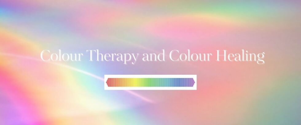 What is Colour Therapy and Colour Healing? ~ Eileen Burns